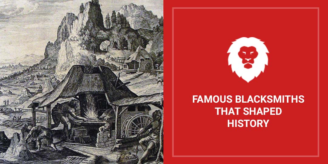 12 Famous Blacksmiths That Shaped History
