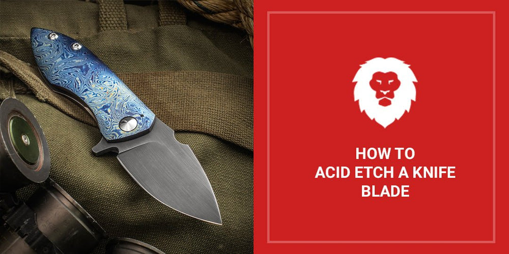 How To Acid Etch A Knife Blade: The Simple Method