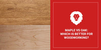 Maple Vs Oak: Which Is Better For Woodworking?